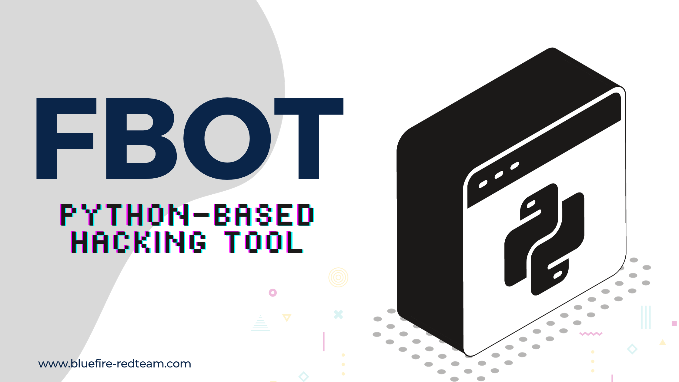 FBot: A New Python Hacking Tool Targeting Cloud Services and SaaS ...